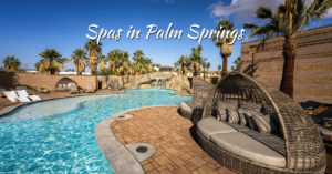 Top Spas in Palm Springs 2025 | Luxury & Budget Retreats